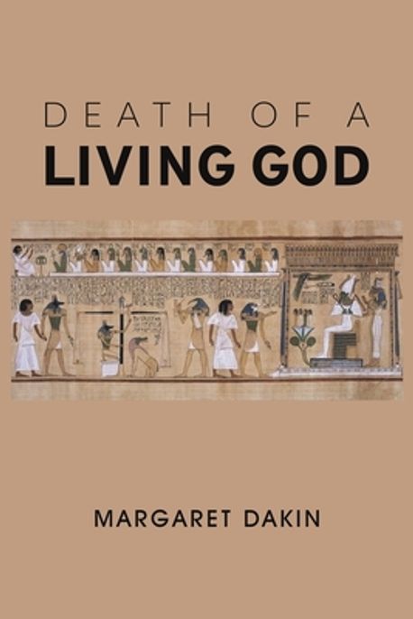 Death of a Living God | Dakin, Margaret - 교보문고