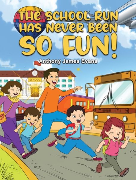 The School Run Has Never Been So Fun! | Evans, Anthony James - 교보문고