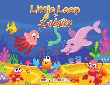 Little Loop the Lobster | Larkin, Amy - 교보문고