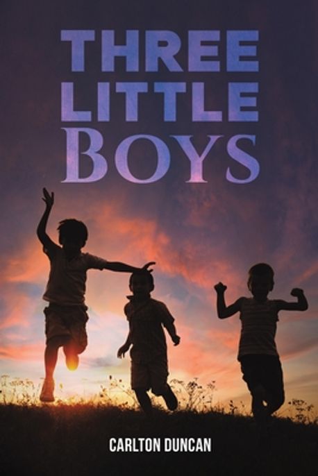Three Little Boys | Carlton Duncan - 교보문고