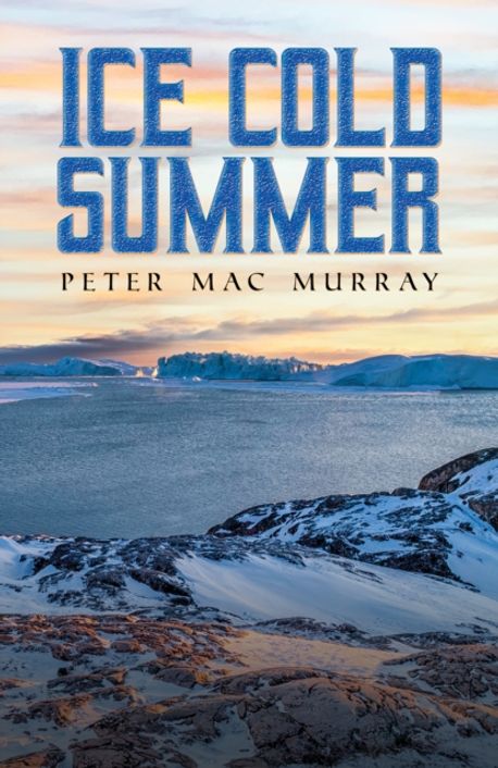 Ice Cold Summer | Murray, Peter Mac - 교보문고
