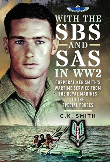 With the SBS and SAS in Ww2 | Smith, C. K. - 교보문고
