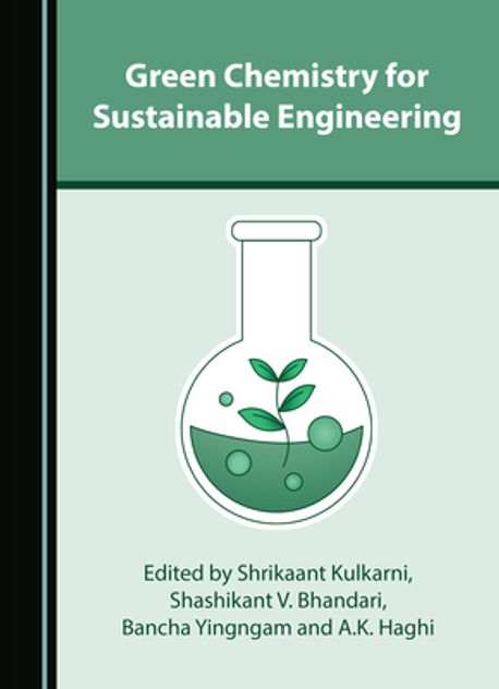 Green Chemistry for Sustainable Engineering | Kulkarni, Shrikaant - 교보문고