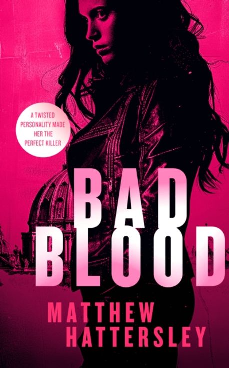 Bad Blood | Hattersley, Matthew - 교보문고
