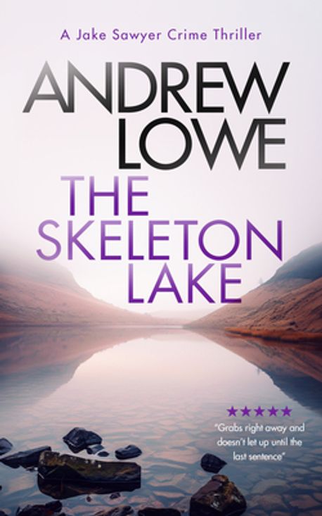 The Skeleton Lake | Lowe, Andrew - 교보문고