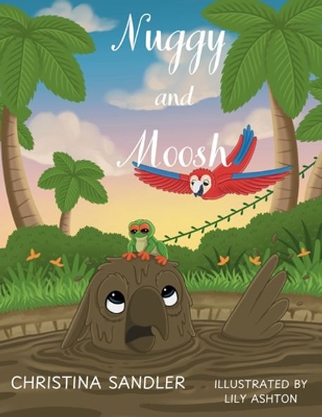 Nuggy and Moosh | Sandler, Christina - 교보문고