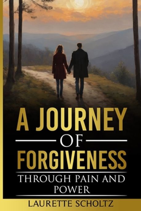 A Journey of Forgiveness | Dube, Soneni Sonia - 교보문고
