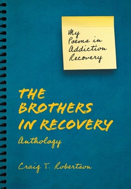 The Brothers in Recovery Anthology | Robertson, Craig T. - 교보문고