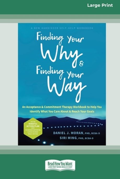 Finding Your Why and Finding Your Way | Moran, Daniel J. - 교보문고