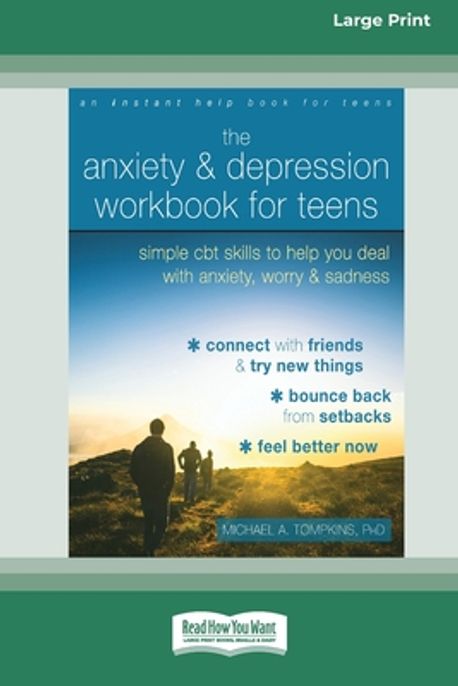 The Anxiety and Depression Workbook for Teens | Tompkins, Michael A. - 교보문고