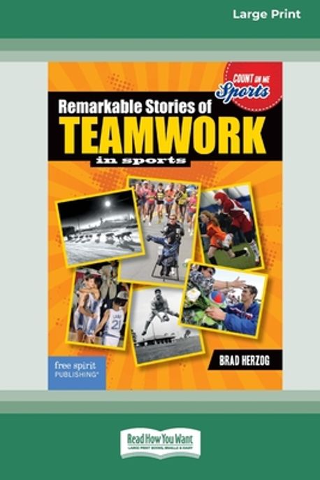 Remarkable Stories of Teamwork in Sports [Large Print 16 Pt Edition ...