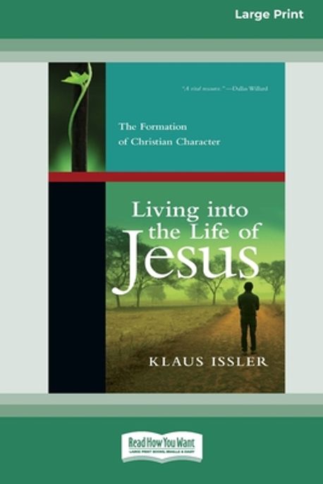 Living into the Life of Jesus | Issler, Klaus - 교보문고