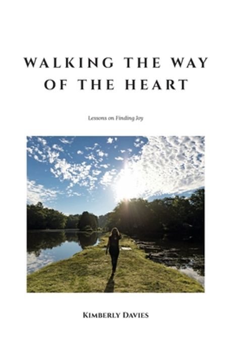 Walking the Way of the Heart | Davies, Kimberly - 교보문고