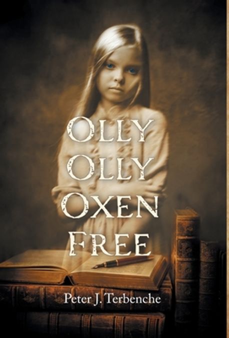 Olly Olly Oxen Free | Terbenche, Peter J. - 교보문고