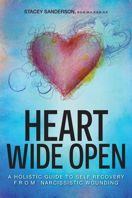 Heart Wide Open | Sanderson, Stacey - 교보문고