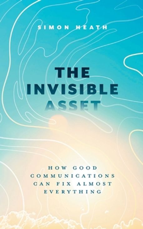The Invisible Asset | Heath, Simon - 교보문고