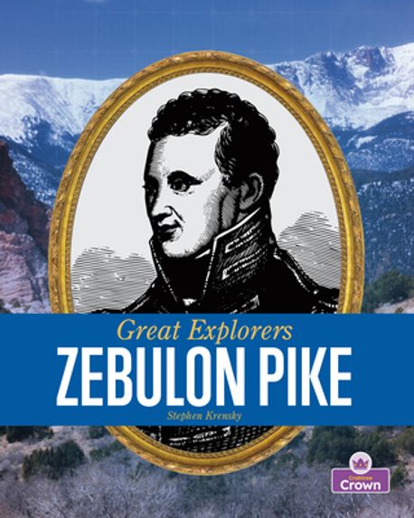 Zebulon Pike | Krensky, Stephen - 교보문고