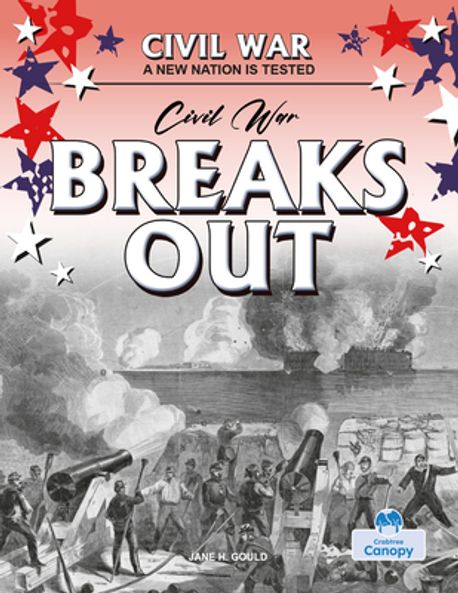 Civil War Breaks Out | Gould, Jane H. - 교보문고