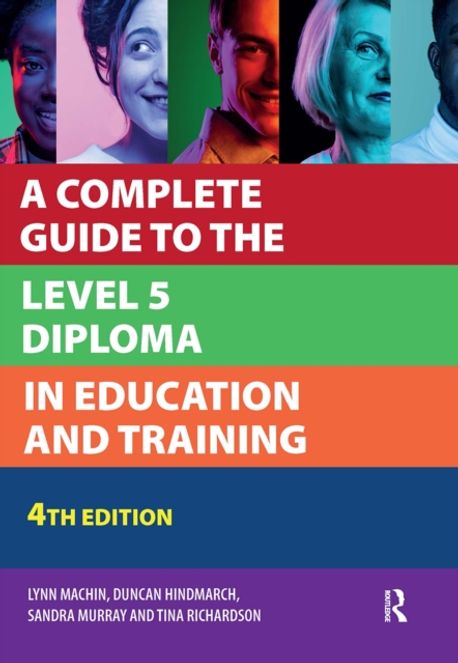A Complete Guide to the Level 5 Diploma in Education and Training | Machin, Lynn - 교보문고