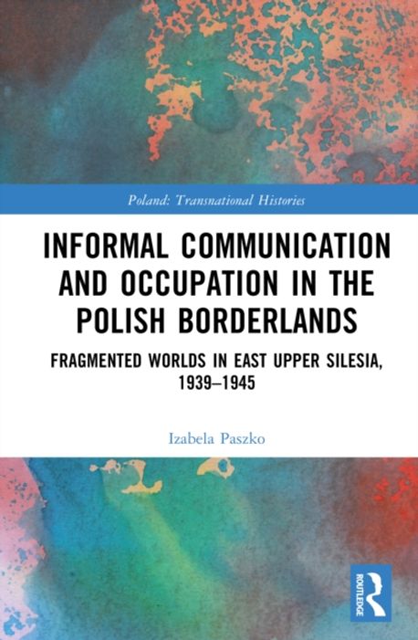 Informal Communication and Occupation in the Polish Borderlands ...