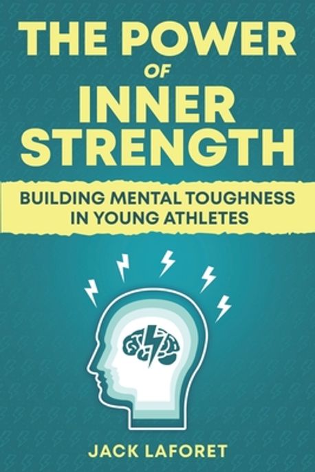 The Power of Inner Strength | Laforet, Jack - 교보문고