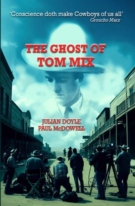 The Ghost of Tom Mix | Doyle, Julian - 교보문고