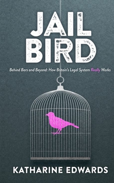 Jail Bird | Edwards, Katharine - 교보문고