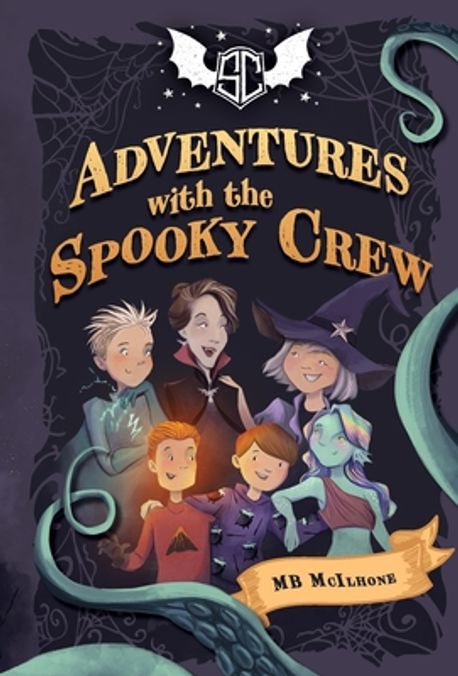 Adventures with the Spooky Crew | McIlhone, Mary B. - 교보문고