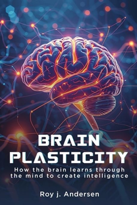 Brain Plasticity | Andersen, Roy J. - 교보문고