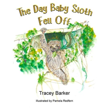 The Day Baby Sloth Fell Off | Redfern, Pamela - 교보문고