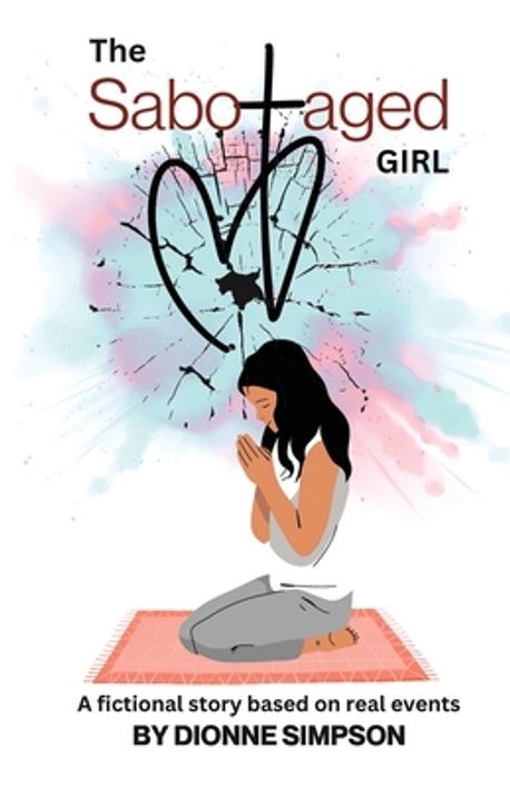 The Sabotaged Girl | Simpson, Dionne - 교보문고