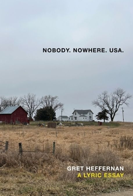 Nobody, Nowhere, USA | Heffernan, Gret - 교보문고