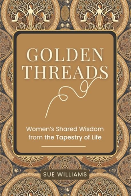Golden Threads | Williams, Sue - 교보문고