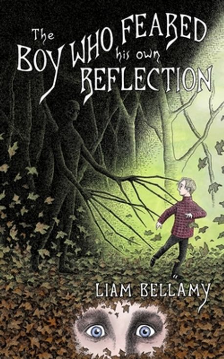 The Boy Who Feared his own Reflection | Bellamy, Liam - 교보문고