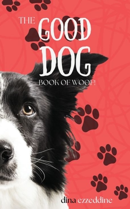 The Good Dog Book of Woof | Ezzeddine, Dina - 교보문고