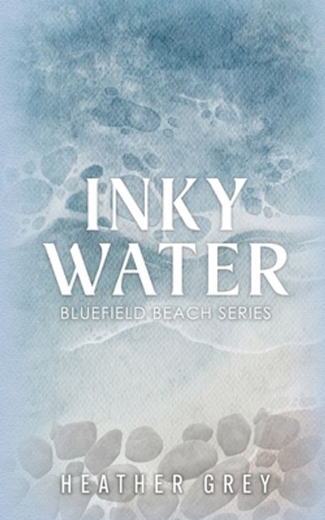 Inky Water | Grey, Heather - 교보문고