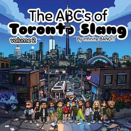 The ABC's of Toronto Slang | Bandit, Infinite - 교보문고