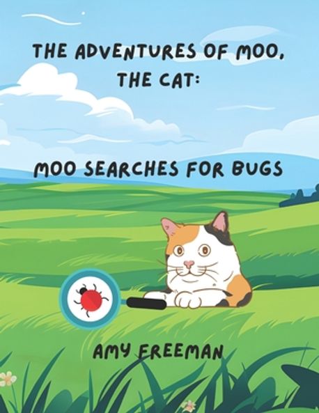 The Adventures of Moo, The Cat | Freeman, Amy - 교보문고