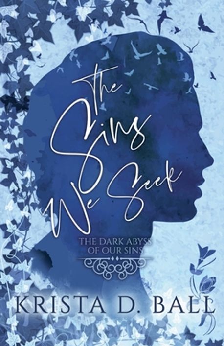 The Sins We Seek | Ball, Krista D. - 교보문고