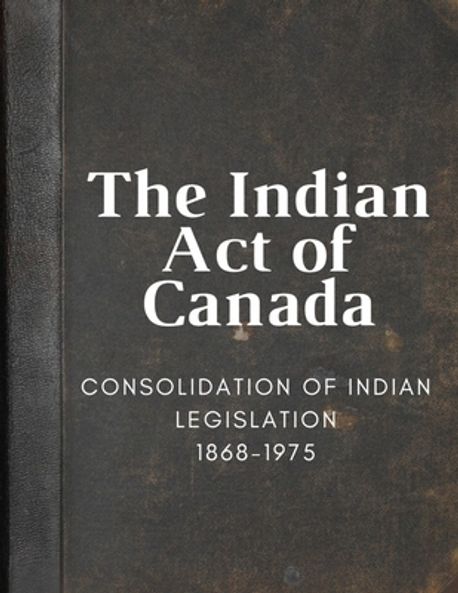 The Indian Act of Canada | Grimes - 교보문고