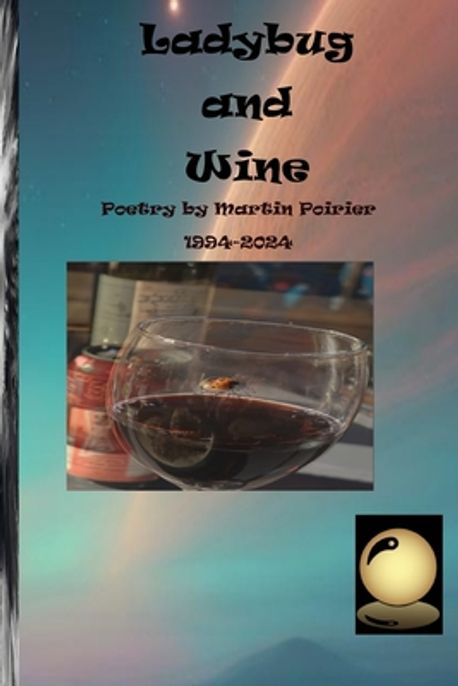 Ladybug and Wine | Poirier, Martin - 교보문고