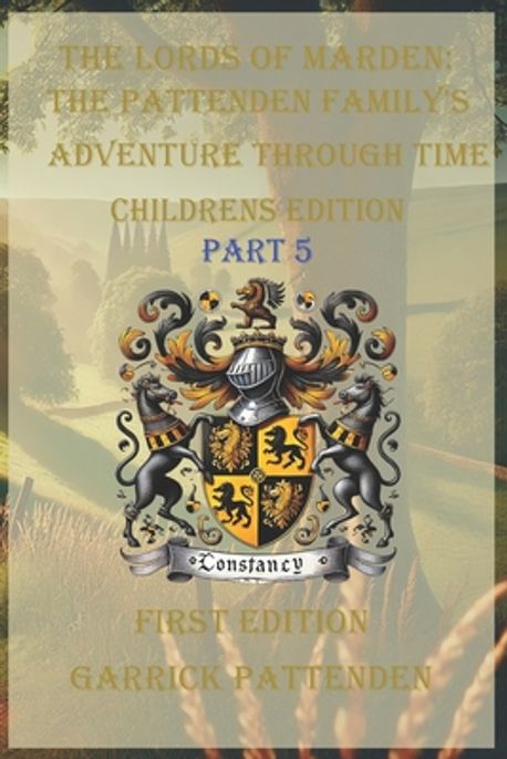 The Lords of Marden The Pattenden Family's Adventure Through Time ...