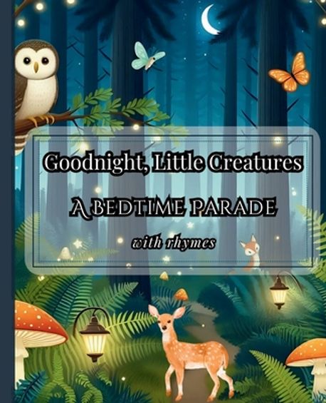 Goodnight, Little Creatures | Chic, Unscripted - 교보문고