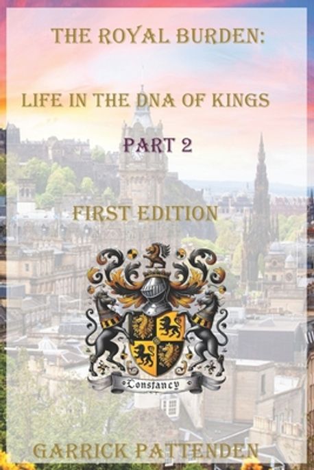 The Royal Burden - Life in the DNA of Kings Part 2 | Pattenden, Garrick ...