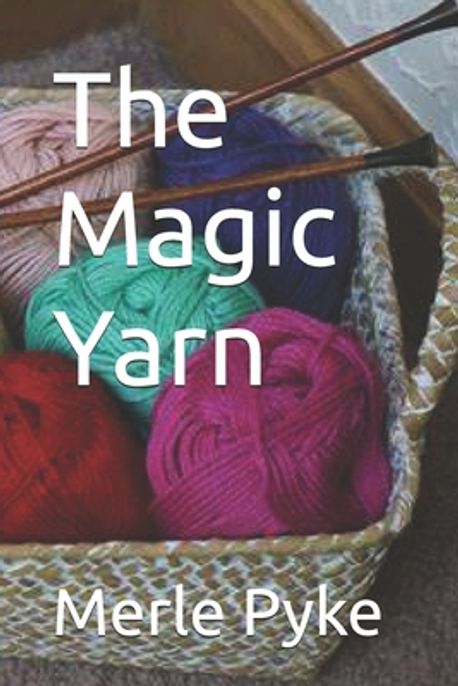 The Magic Yarn | Pyke, Merle - 교보문고