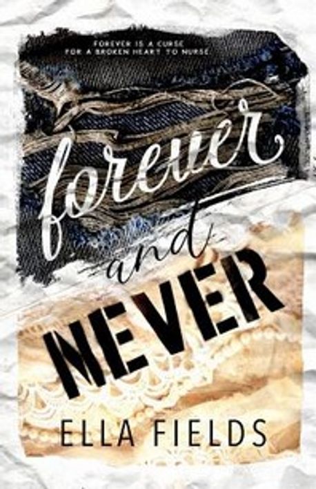 Forever and Never | Fields, Ella - 교보문고