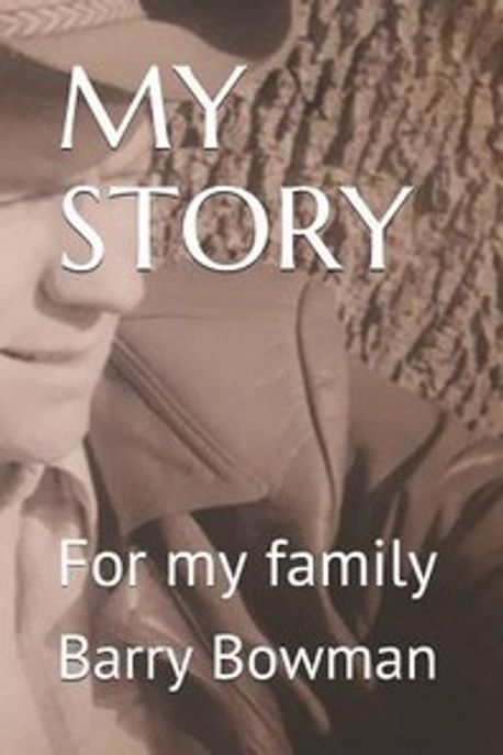 My Story | Bowman, Barry Dale - 교보문고