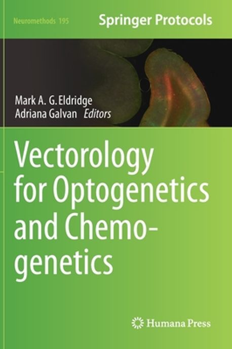 Vectorology for Optogenetics and Chemogenetics | Eldridge, Mark A. G ...