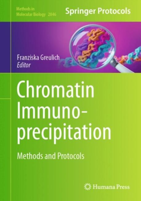 Chromatin Immunoprecipitation | Greulich, Franziska - 교보문고