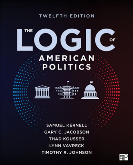 The Logic of American Politics | Kernell, Samuel H. - 교보문고